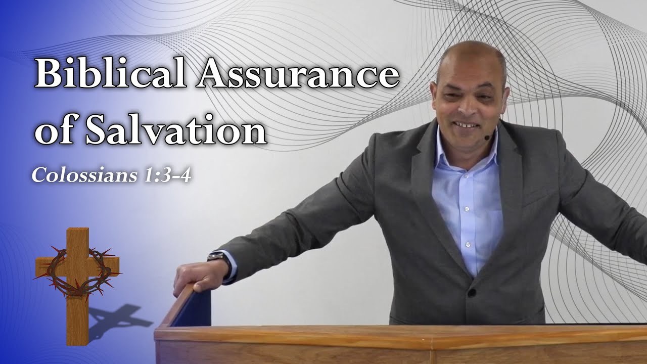 Biblical Assurance of Salvation | Colossians 1:3-4 - YouTube