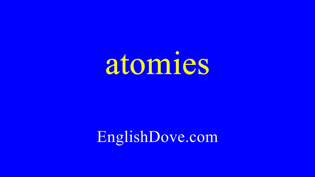 How to pronounce atomies in American English. - YouTube