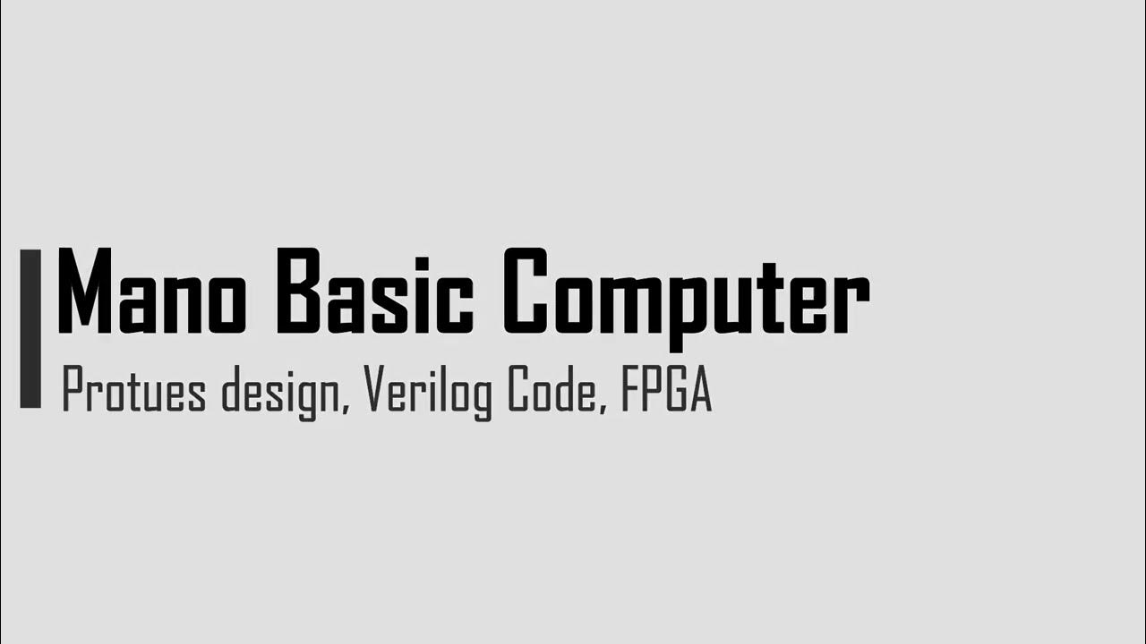 Mano's Basic Computer Design using Verilog on FPGA - YouTube