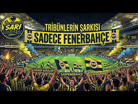 Tribünlerin Şarkısı Sadece Fenerbahçe