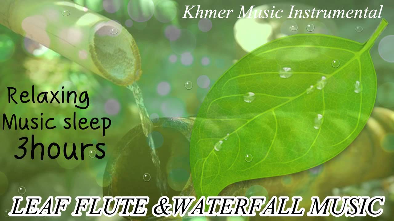 Leaf flute music Khmer | 3 hours of relaxing music leaf flute | soft ...
