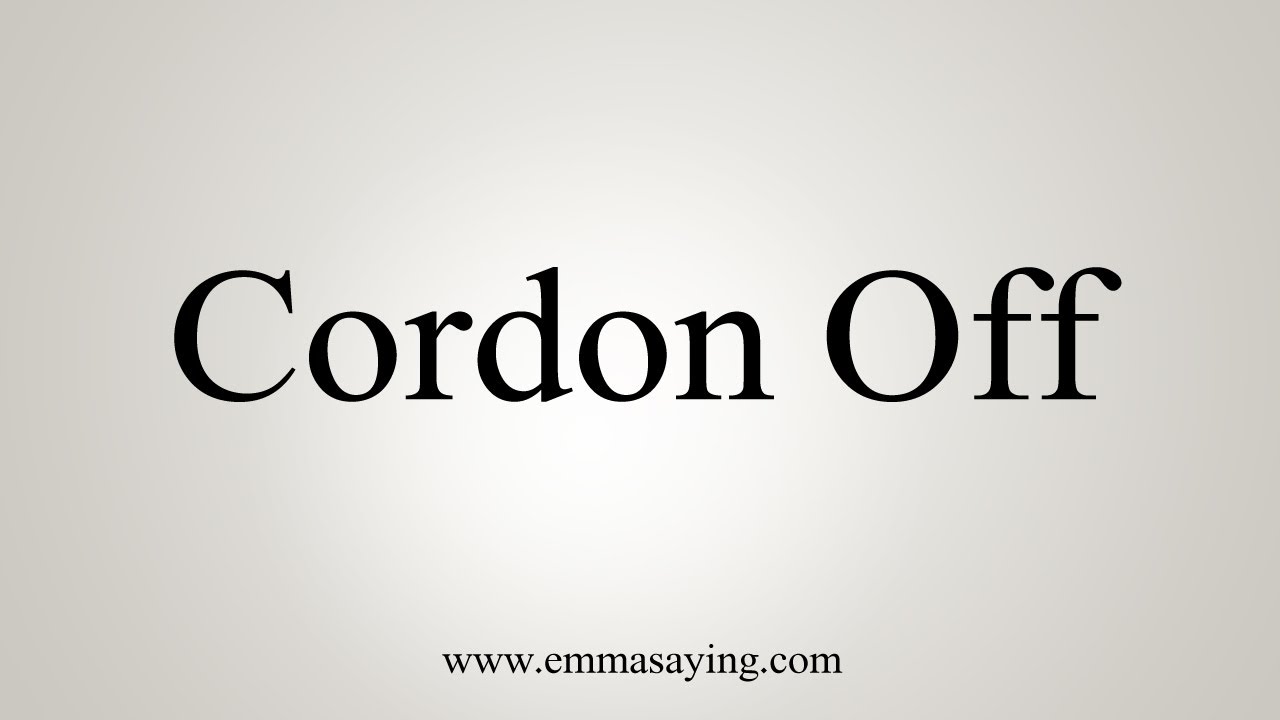How To Say Cordon Off YouTube how-to-say-cordon-off-youtube