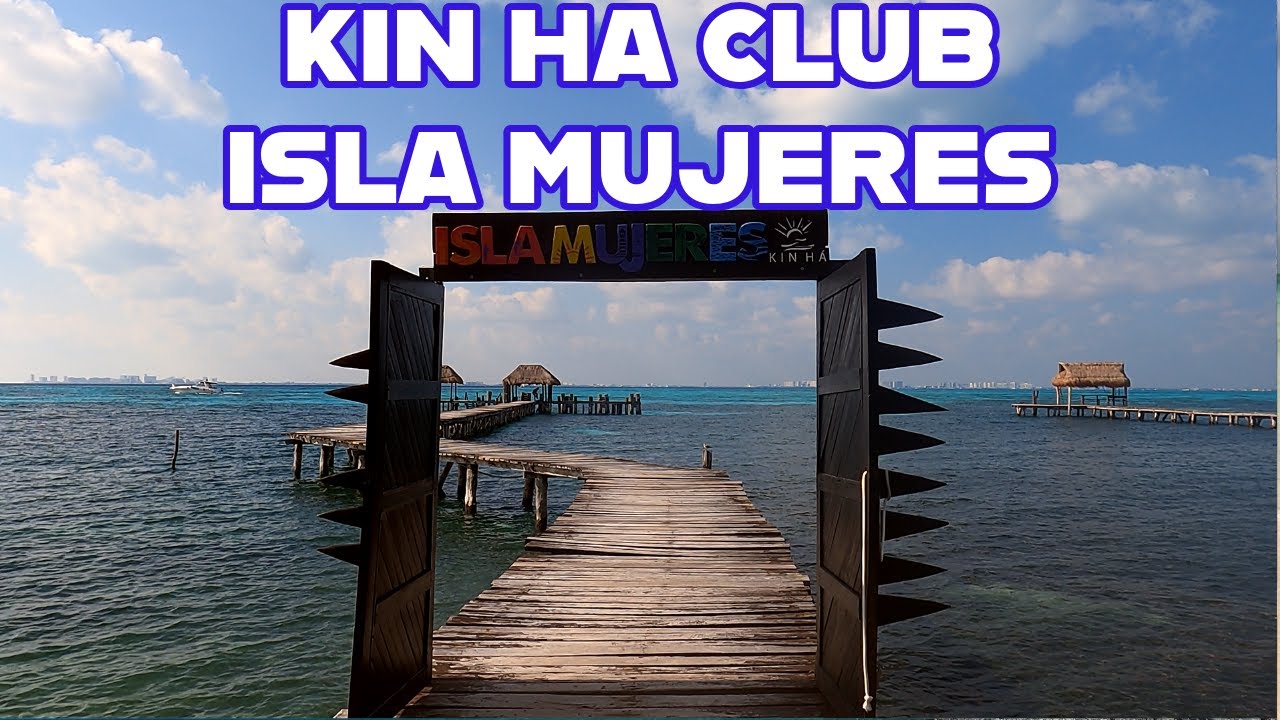 KIN HA CLUB Isla Mujeres - Ultimate Tour & Review 🇲🇽 - YouTube