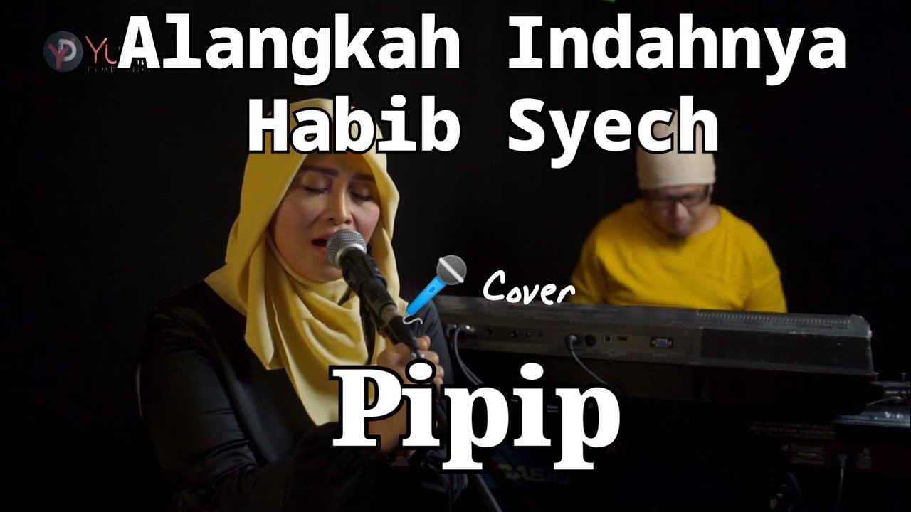 Alangkah Indahnya - Raihan Nasyid 🎤Cover Pipip 🎹YudiD Entertainment ...