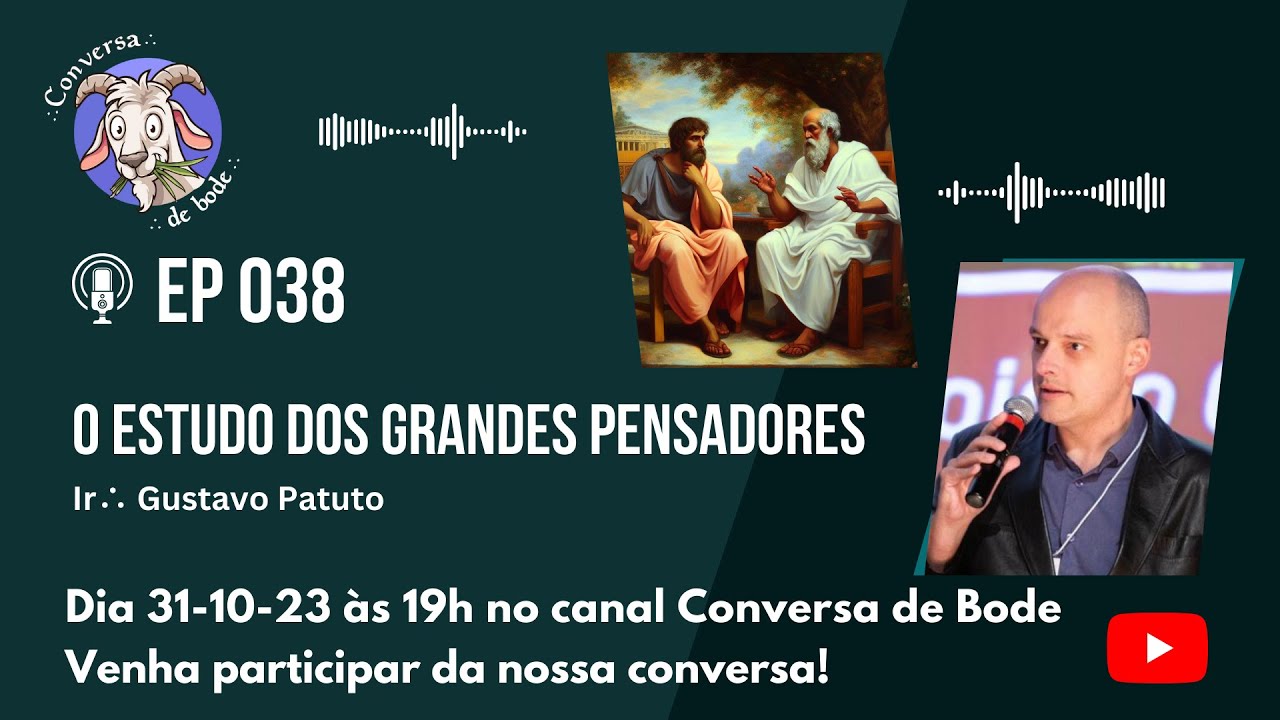#038 - O Estudo dos Grandes Pensadores - Ir.'. Gustavo Patuto - YouTube