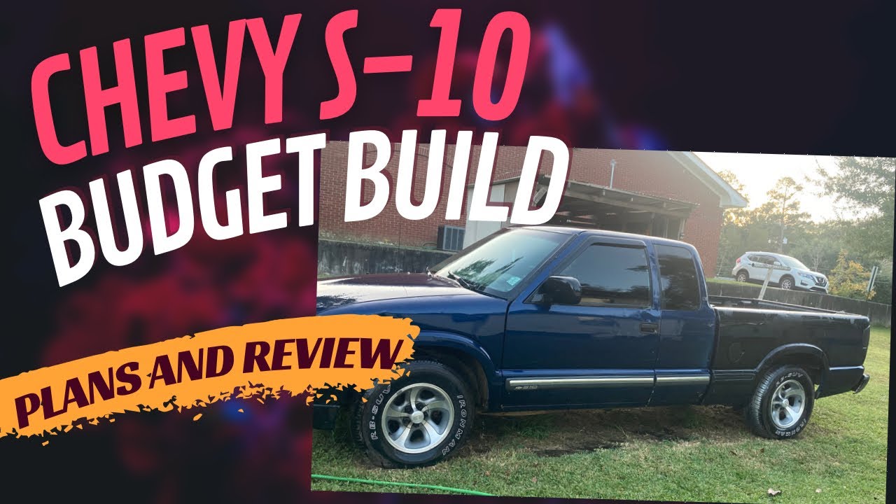 Chevy s10 truck budget build (plans and review - YouTube