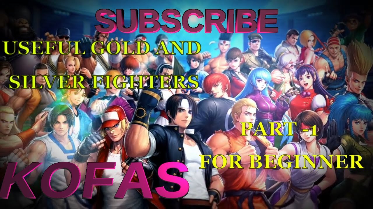 Useful Gold and Silver Fighters Part-1 For Beginners KOFAS The King of ...