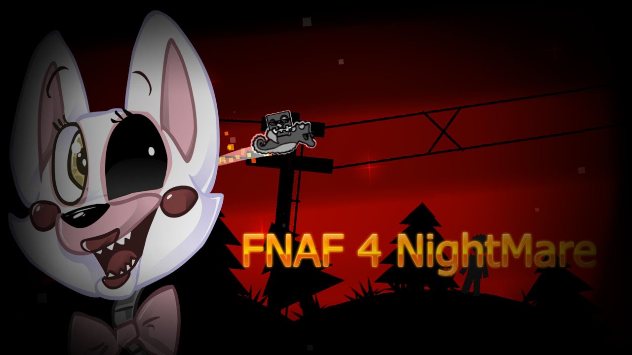 Geometry Dash FNAF 4 NightMare By x8Px 3* - YouTube