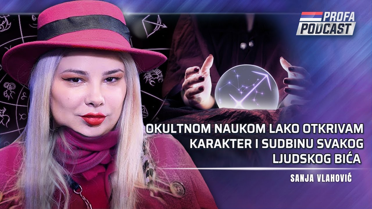 Sanja Vlahović - OVOM OKULTNOM NAUKOM NEPOGREŠIVO OTKRIVAM KARAKTER I ...