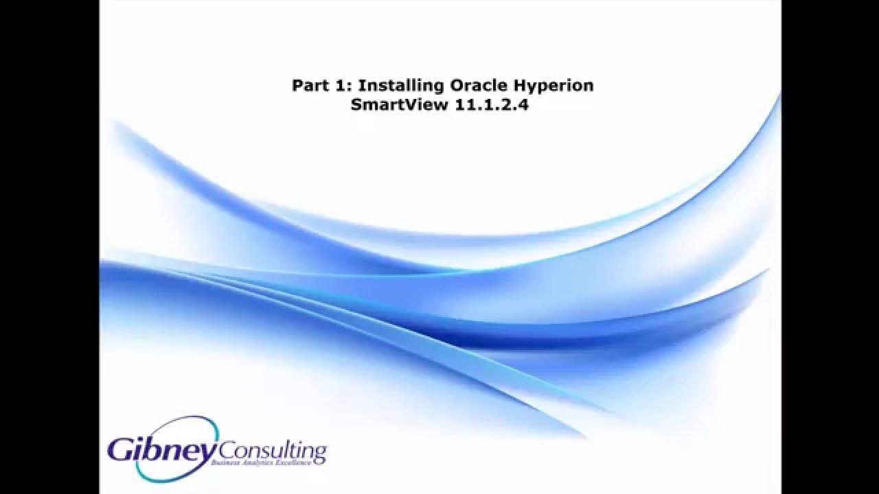 Part 1 Installing Oracle Hyperion SmartView 11.1.2.4 - YouTube