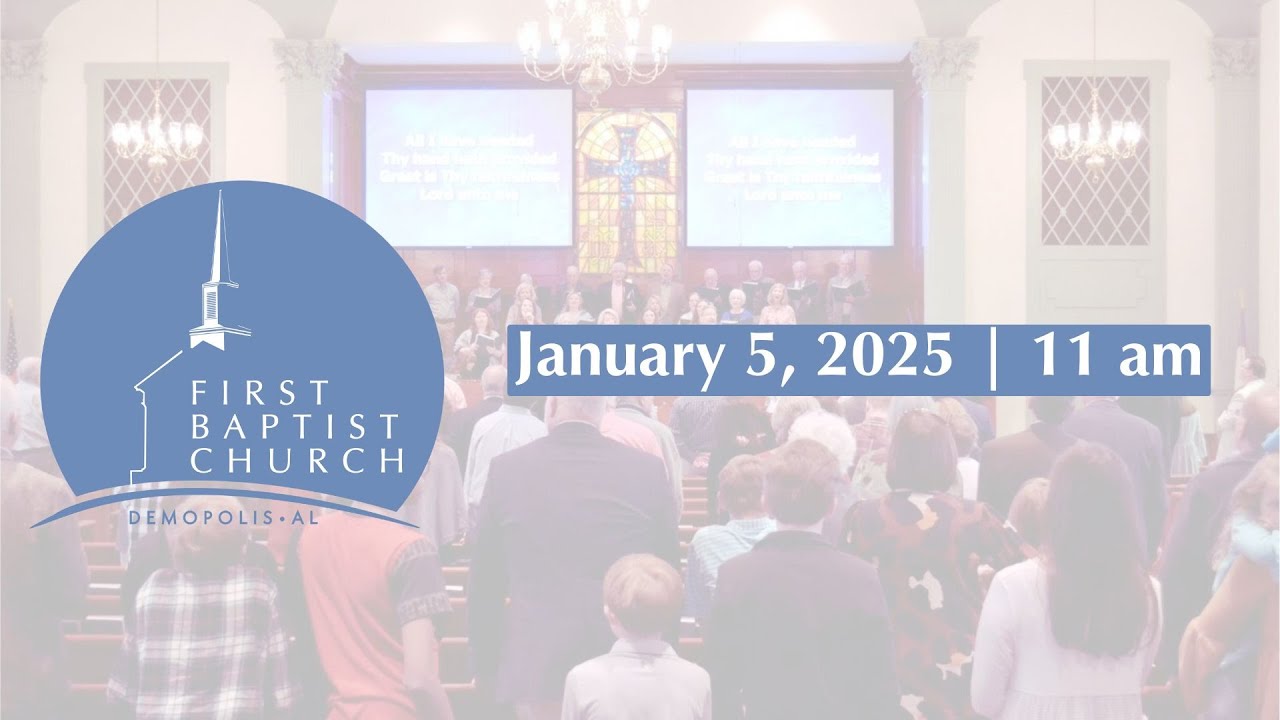 FBC Demopolis Sunday Worship | January 5, 2025 - YouTube
