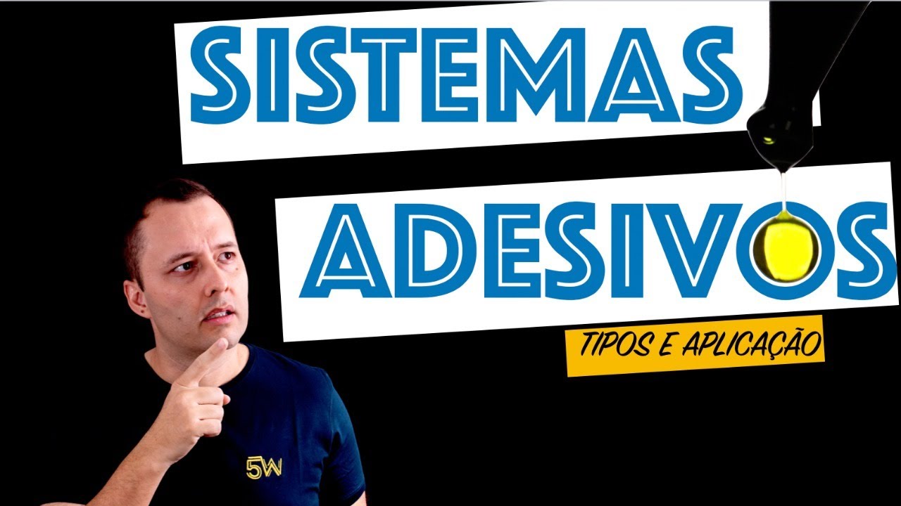 Quais são os tipos de Sistema Adesivos e como aplicar? - YouTube