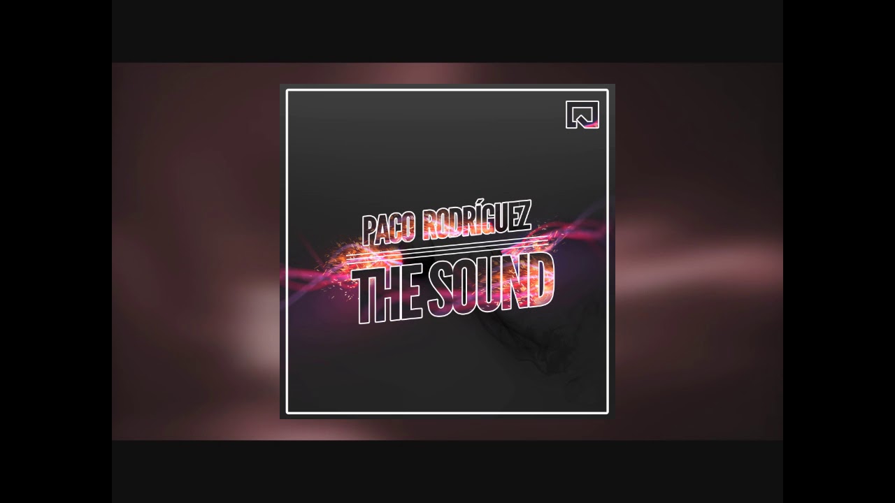 Paco Rodriguez - The Sound- (dgsqu111) - YouTube