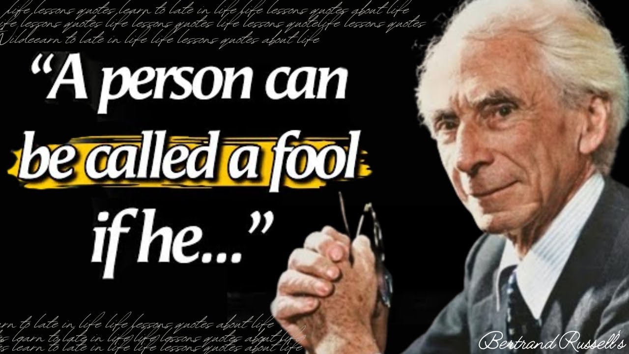 Bertrand Russell's life lessons That will inspire you | Inspirational ...