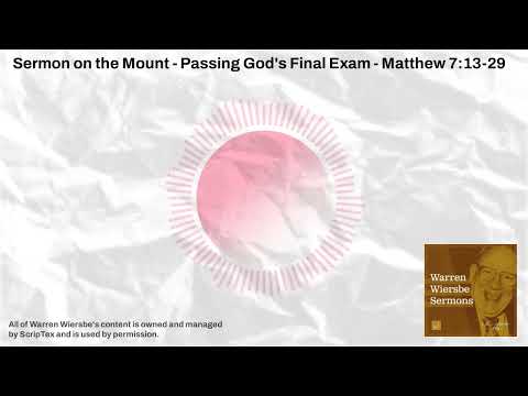 Sermon on the Mount - Passing God's Final Exam - Matthew 7:13-29 ...