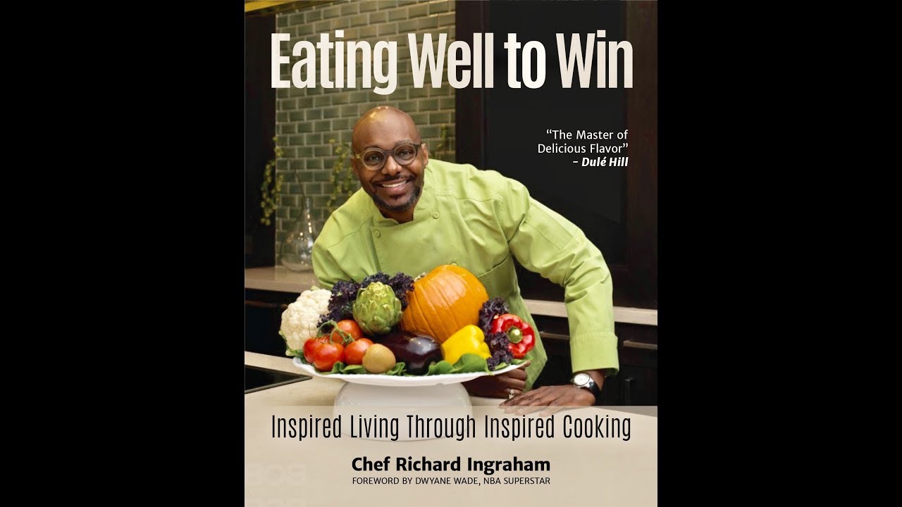 Chef Richard Ingraham talks "Eating Well to Win" - YouTube