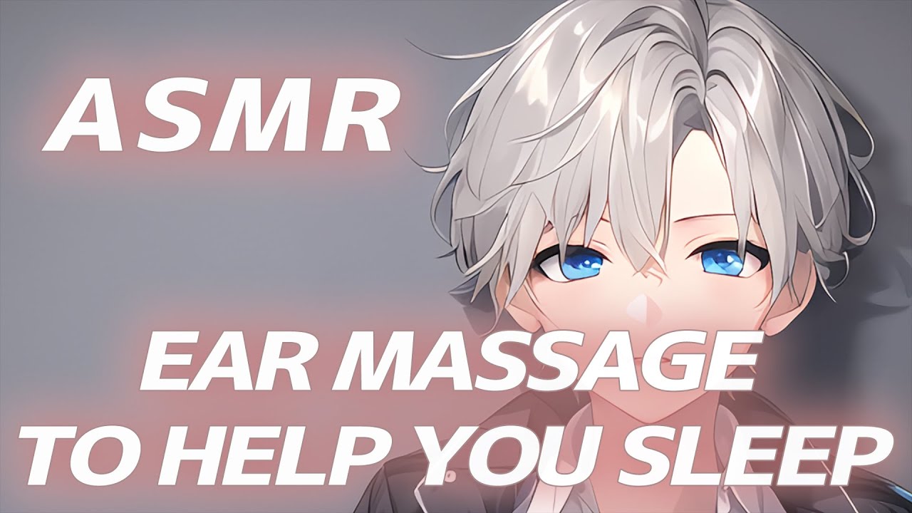 【Comfort ASMR】 Ear Massage to help you sleep 【Boyfriend ASMR | Sleep ...