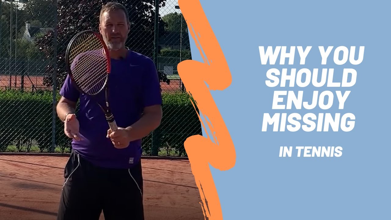 Why You Should Enjoy Missing the Ball in Tennis! - YouTube