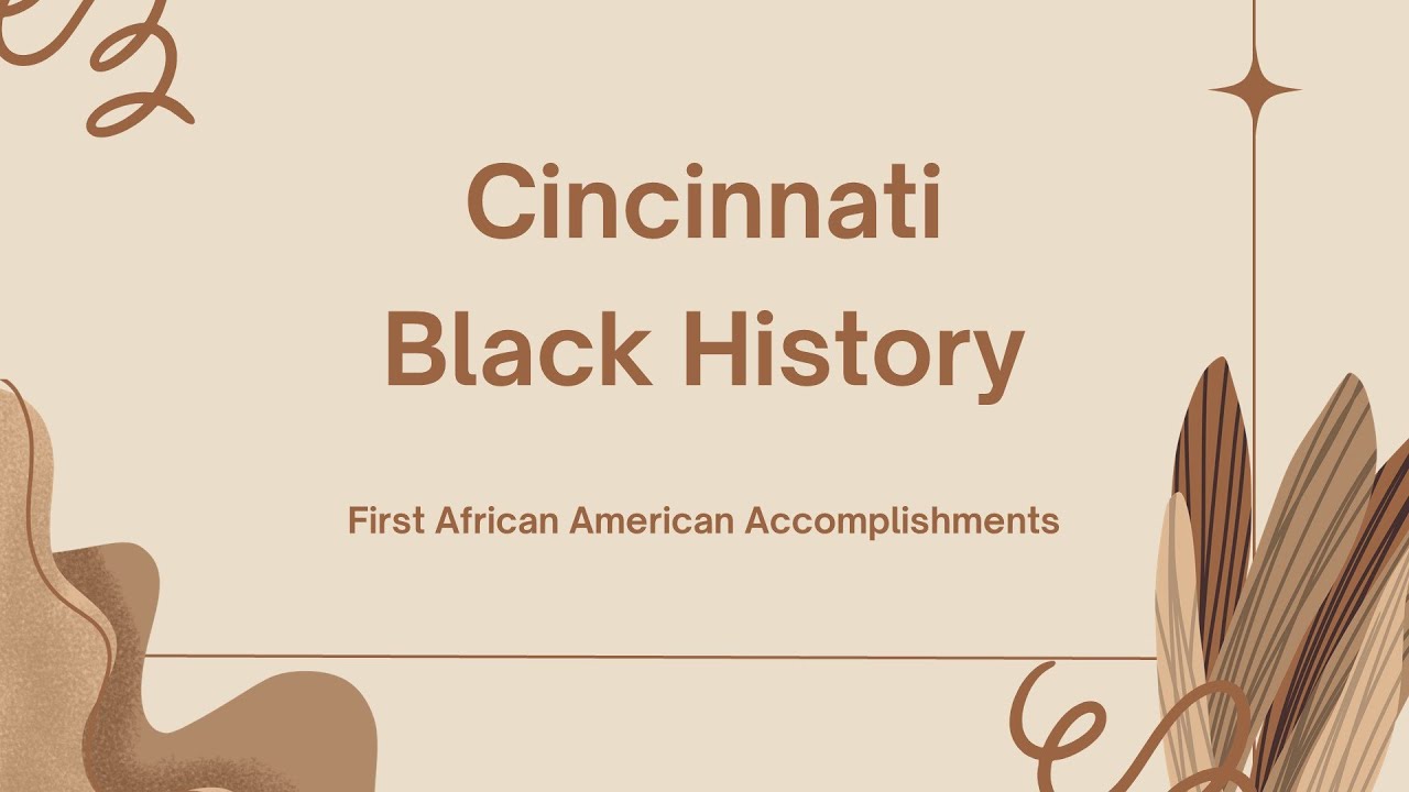 Cincinnati Black History Makers - First African American Achievements ...