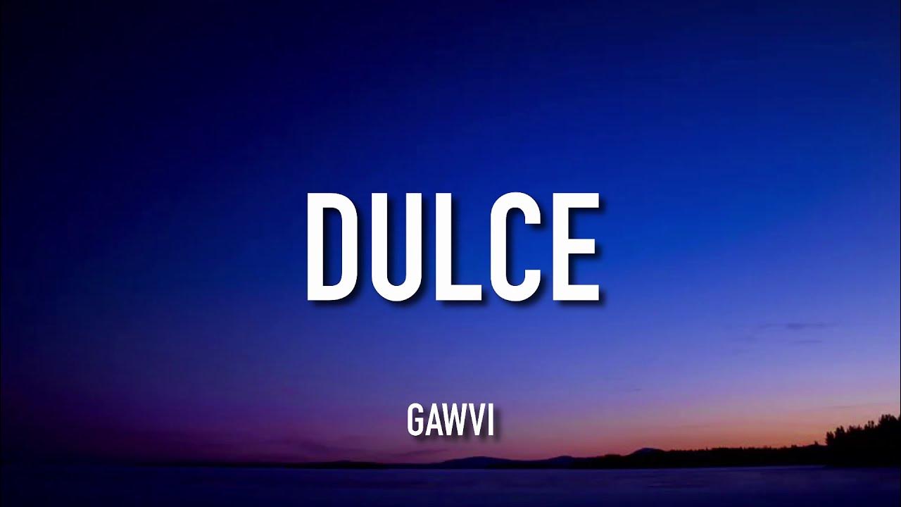Gawvi Dulce Lyrics Letra Youtube