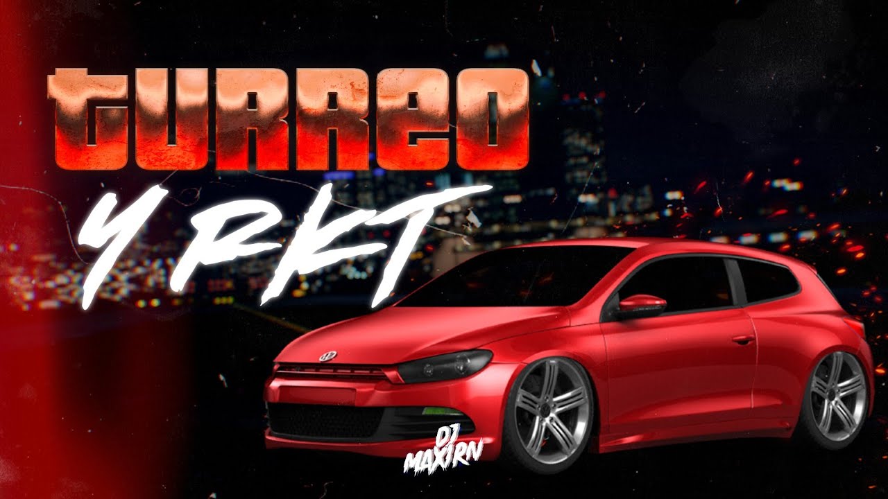 •TURREO Y RKT• MIX RKT 2023 | 😈 EXPLOTA TU AUTO - DJ MAXI RN - YouTube