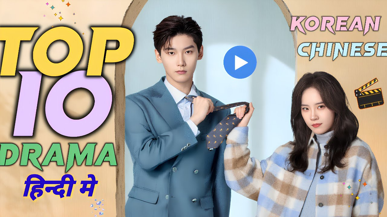 Top 10 Best Korean And Chinese Drama In Hindi Dubbed On Mx Player ...