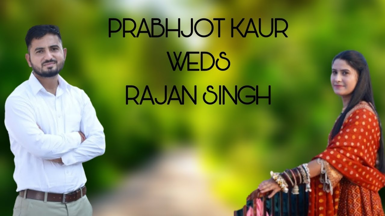 PRABHJOT KAUR WEDS RAJAN SINGH VIDEO BY Ravi studio mattewal M ...