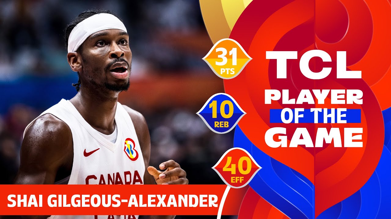 Shai (31 PTS) | TCL Player Of The Game | CAN vs SLO | FIBA Basketball ...