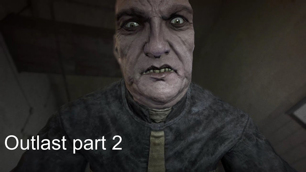 They got me Outlast part 2 - YouTube