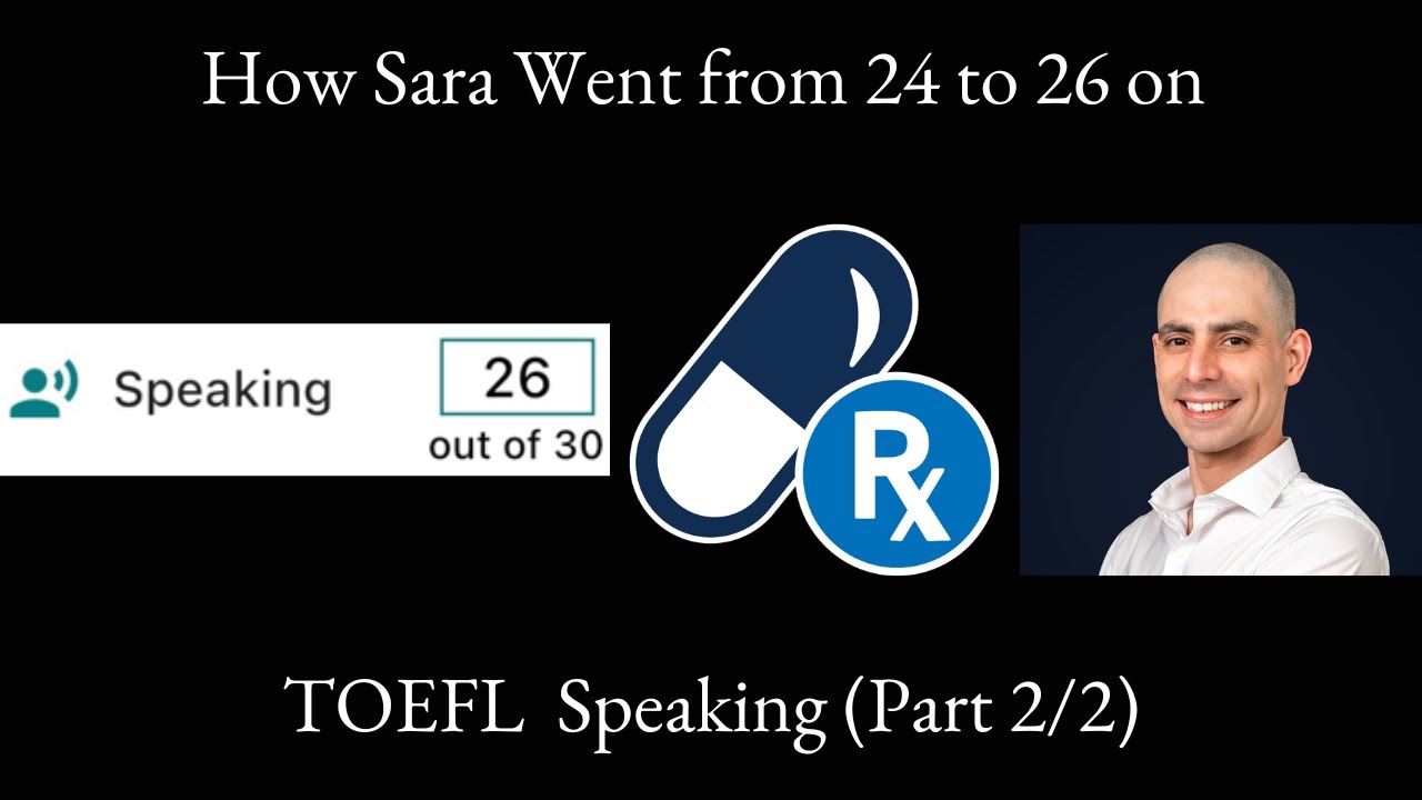 TOEFL iBT Speaking 26 - How Sara went from 24 to 26 in only five ...