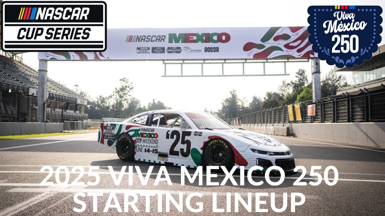 2025 Viva Mexico 250 Starting Lineup - YouTube