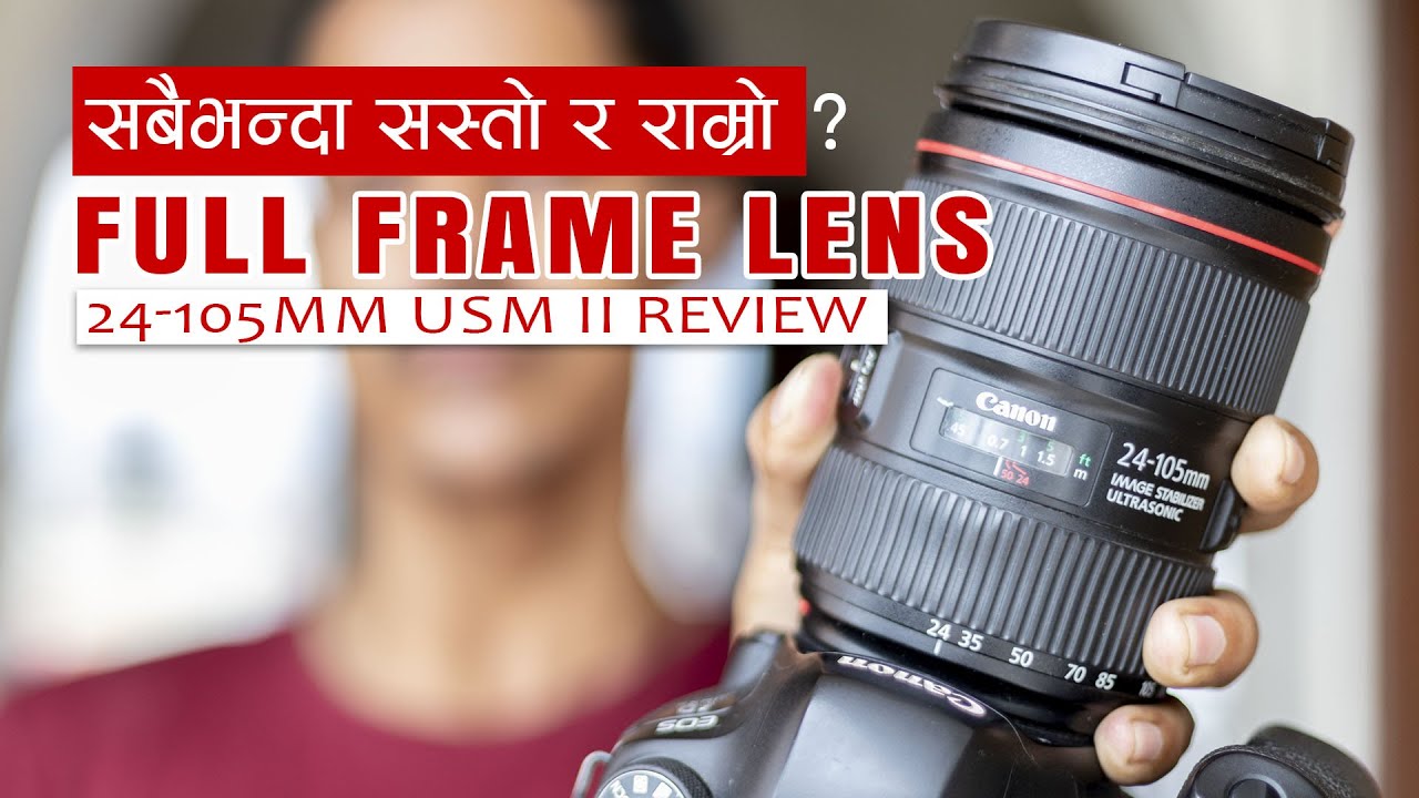 CANON EF 24-105mm USM II L | Best Canon Full Frame Lens? - YouTube