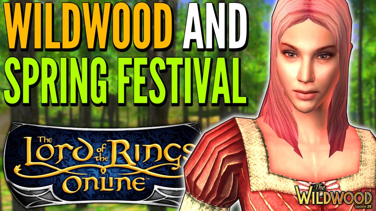 LOTRO Stream: Wildwood, Naruhel the Red-maid, and Spring Festival ...