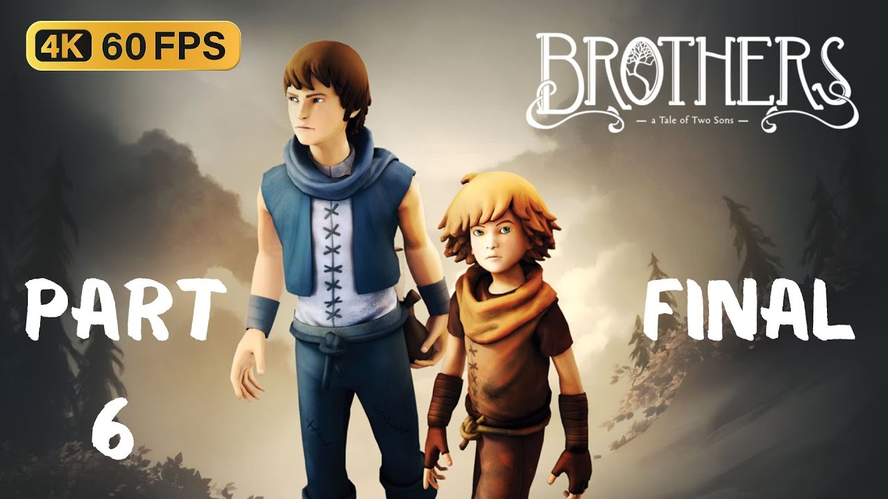 BROTHERS - A TALE OF TWO SONS Walkthrough Gameplay FINAL Part 6 - PC [60 FPS] - YouTube