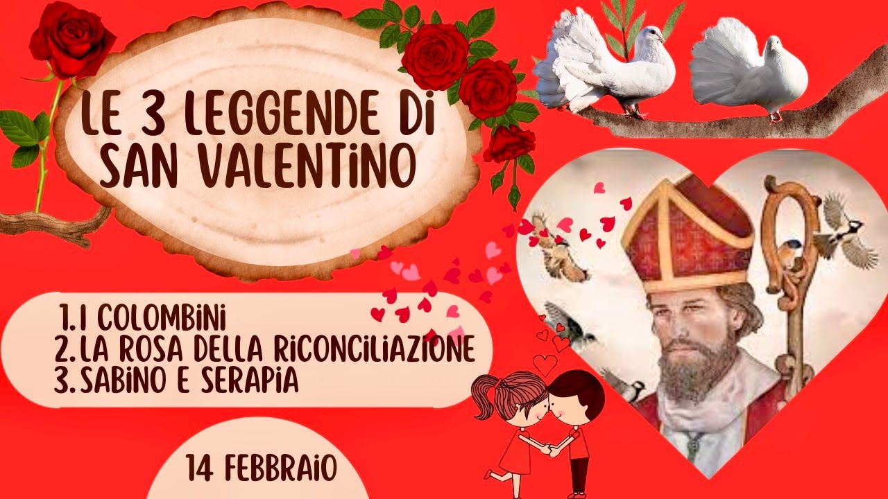 “San Valentino: Storia, Leggende e Tradizioni del 14 Febbraio, festa ... “San Valentino: Storia, Leggende e Tradizioni del 14 Febbraio, festa ...