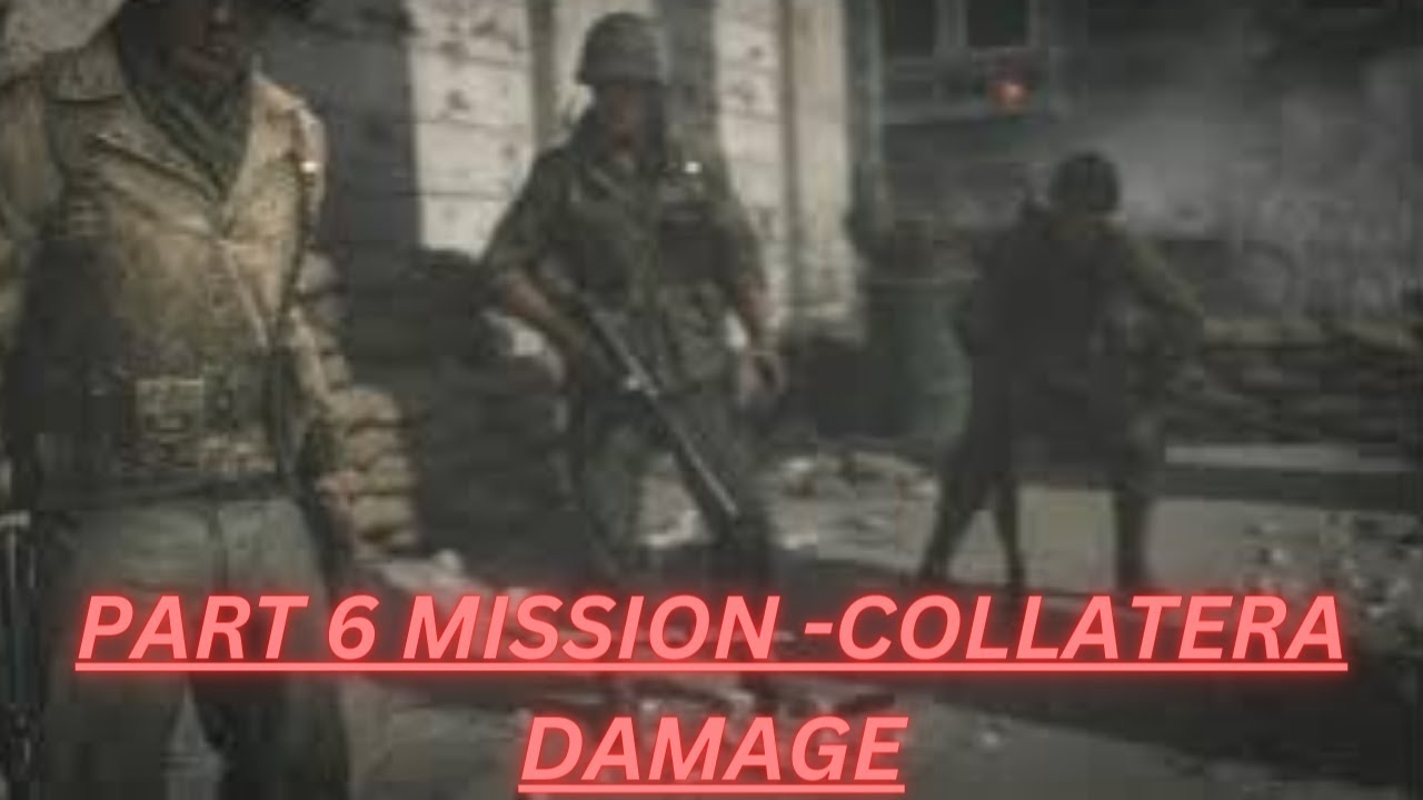 CALL OF DUTY WW2 Walkthrough Gameplay Pc Part 6-COLLATERAL DAMAGE ...