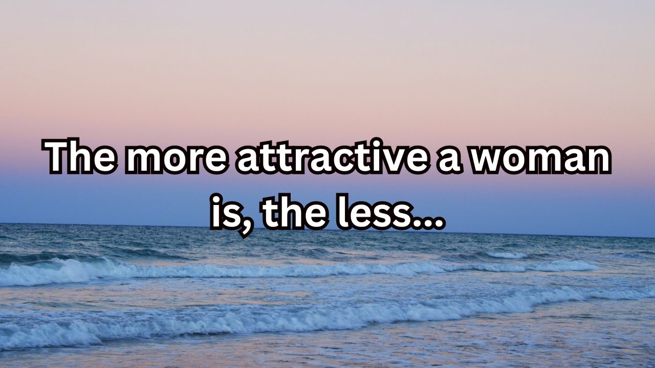 The More Attractive A Woman Is, The Less... - YouTube