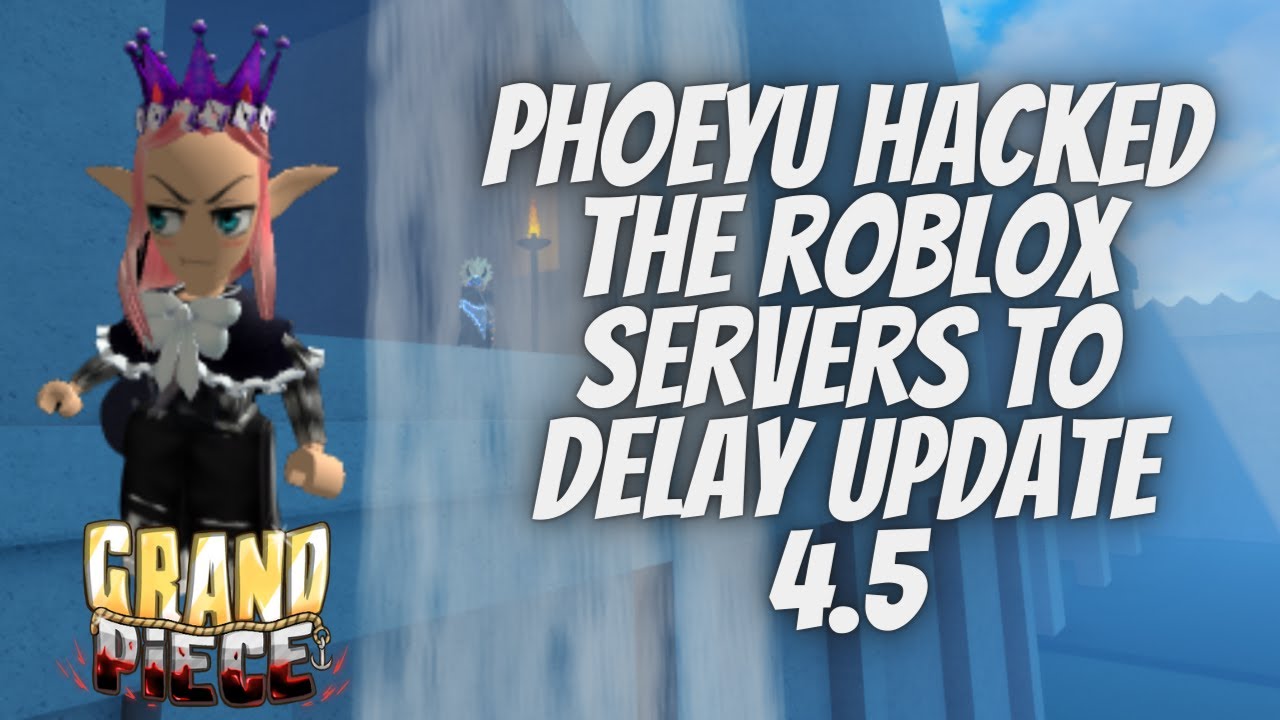 [GPO] Phoeyu Hacked The Roblox Servers to Delay Update 4.5 - YouTube