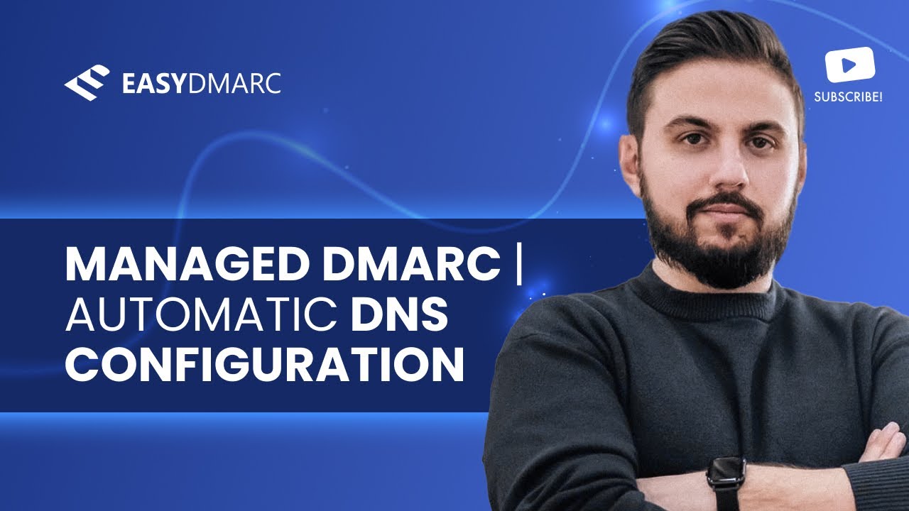 Managed DMARC | Automatic DNS configuration | EasyDMARC - YouTube