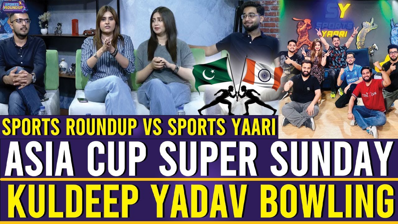 PAK vs IND Takra | Sports Roundup vs Sports Yaari | Asia Cup Super ...
