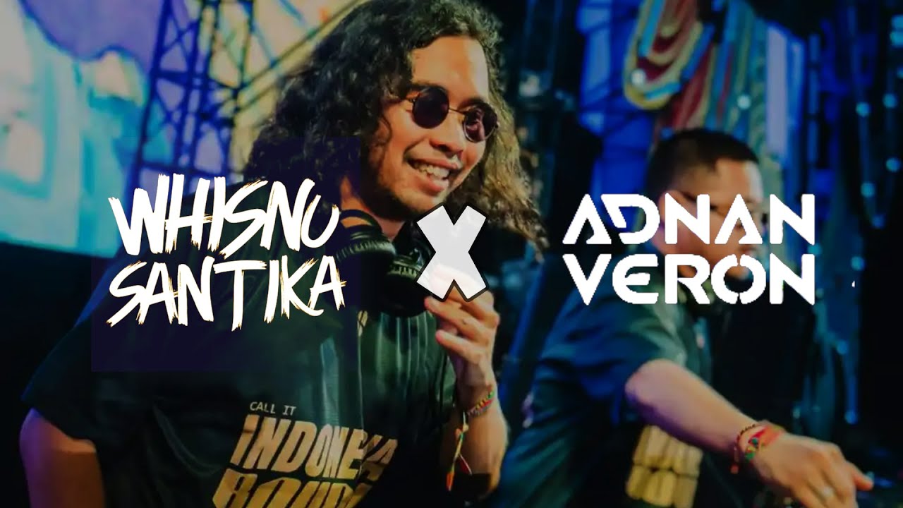WHISNU SANTIKA X ADNAN VERON MIXTAPE !!! KING OF INDONESIA BOUNCE ...