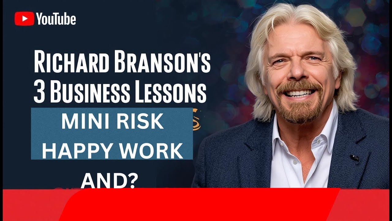 Richard bransons 3 business lesson,Mini Risk,Happy Work AND?Small Risk ...