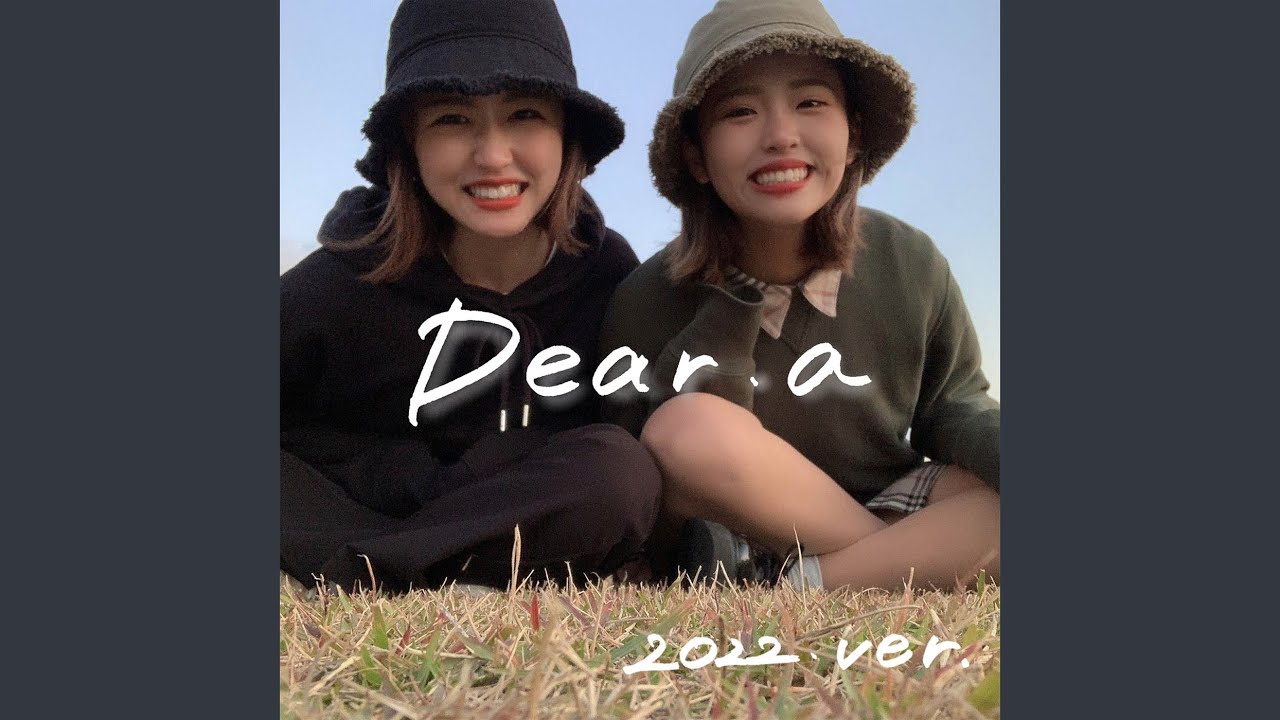 Dear.a (2022ver.) - YouTube