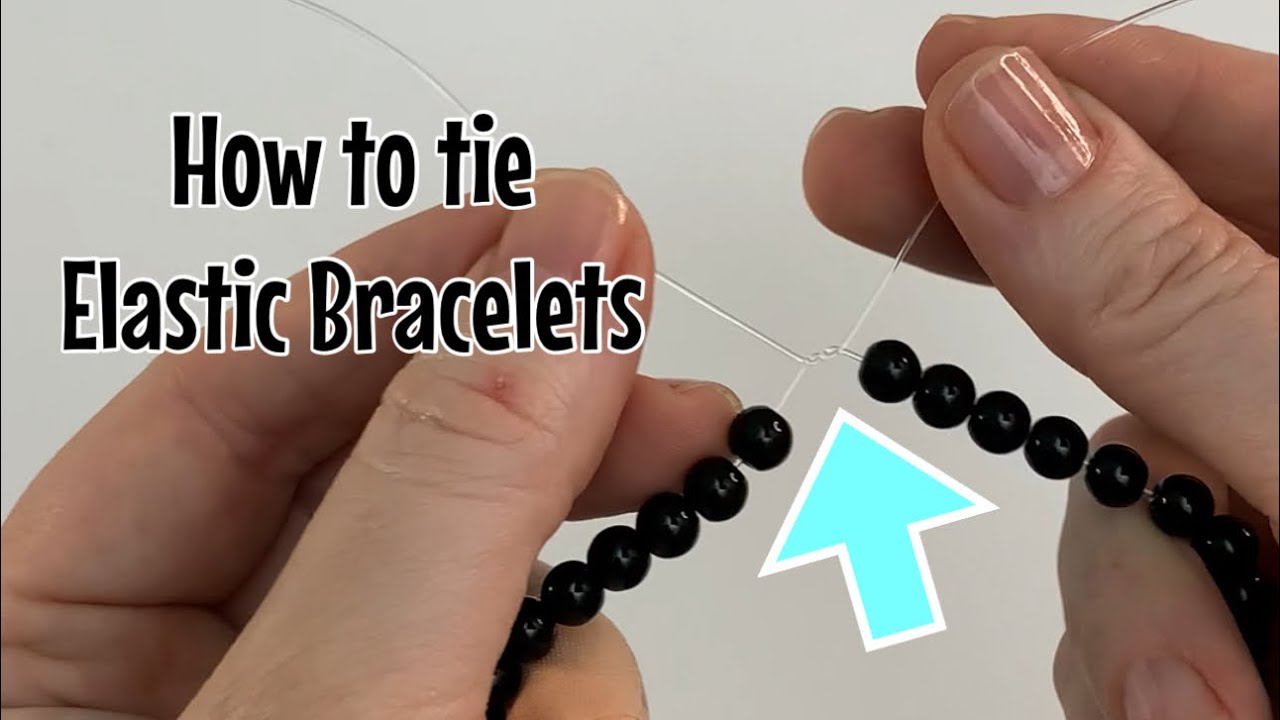 Bracelet making: How to tie elastic bracelets! Simple strong knot for ...