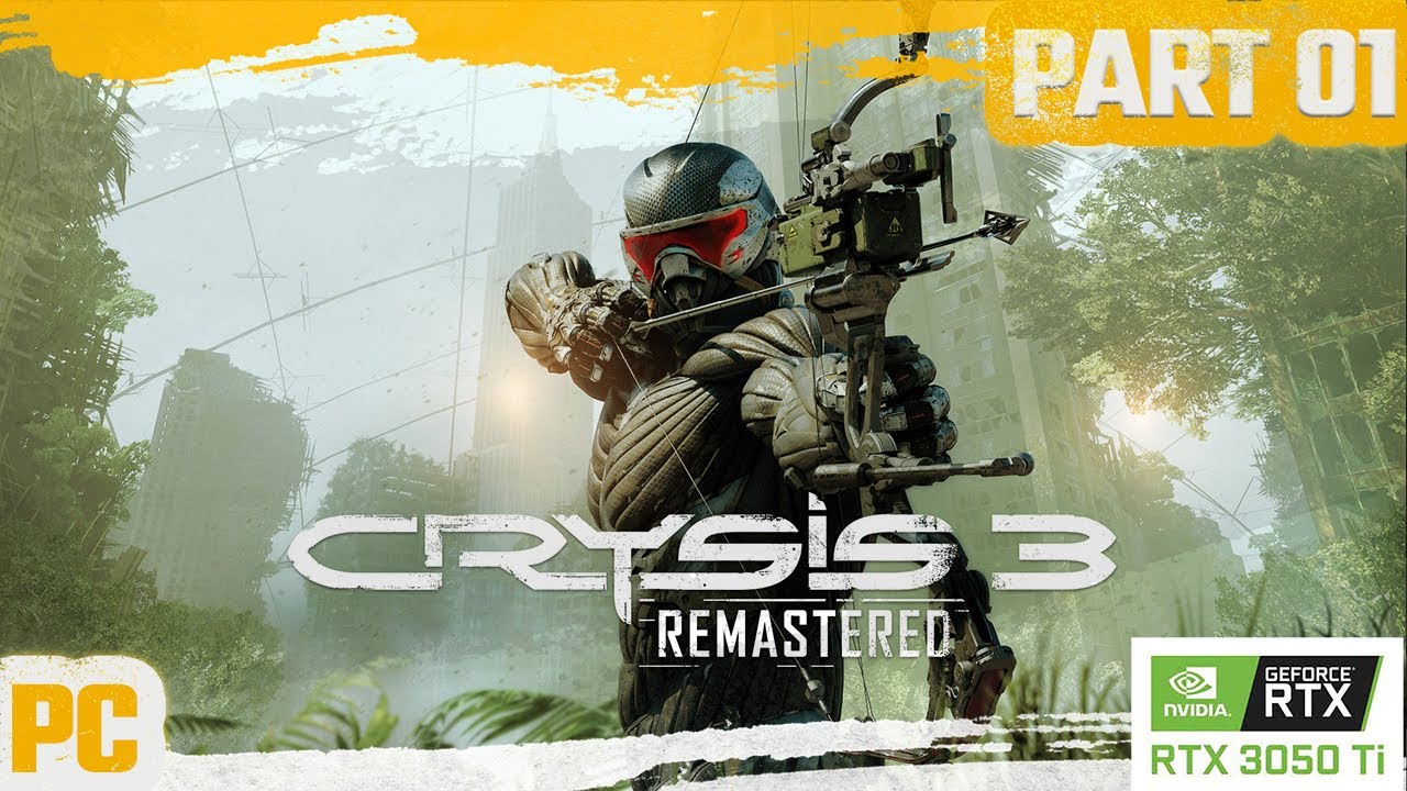 Crysis 3 Remastered PC I RTX 3050Ti I Ultra Graphic Settings I Intro I ...