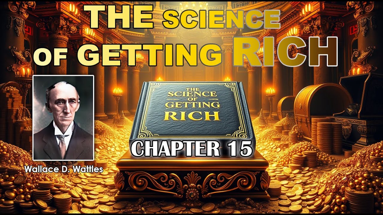 CHAPTER 15 The Science of Getting Rich (1910) by Wallace D. Wattles ...