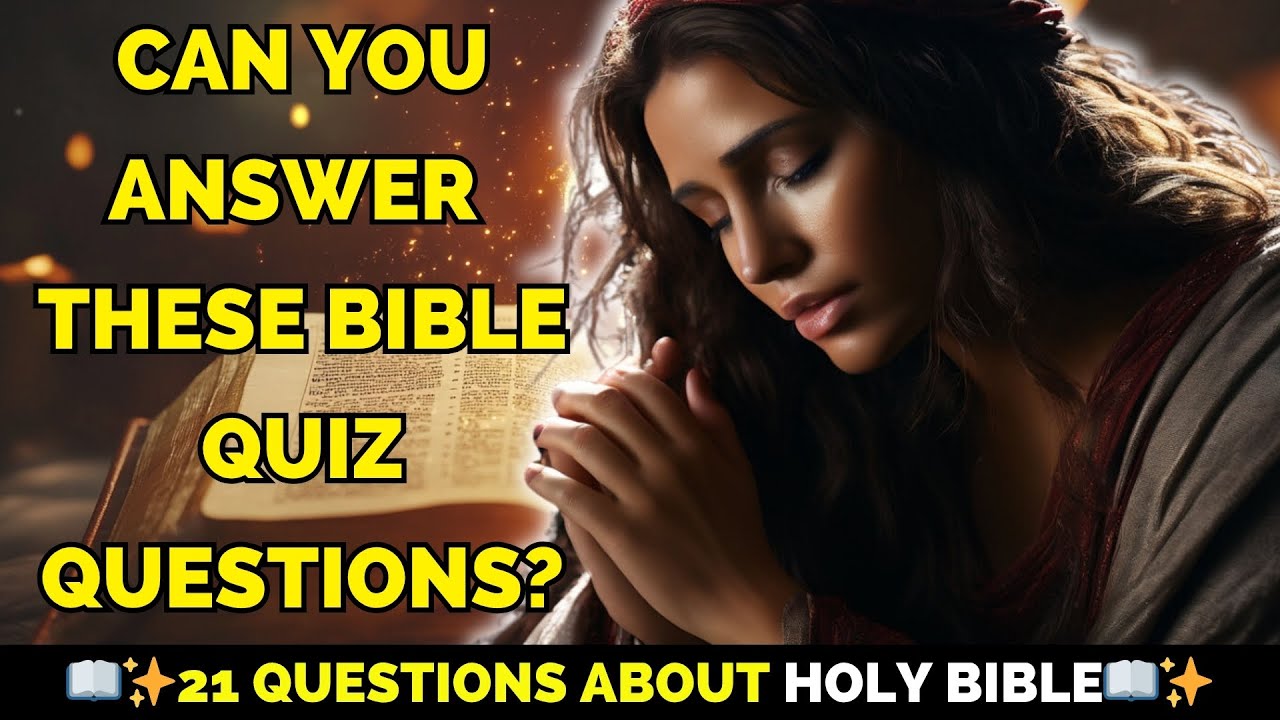 21 Bible Questions to Challenge Your Knowledge - Ultimate Bible Quiz ...
