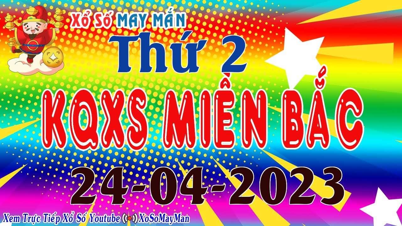 Xổ Số Miền Bắc Thứ 2 Ngày 24/04/2023, Trực Tiếp KQXS Miền Bắc , Kết Quả Xố Số Hà Nội - YouTube