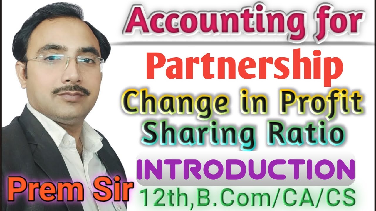Change in Profit Sharing Ratio Introduction ~ Reconstitution of ...