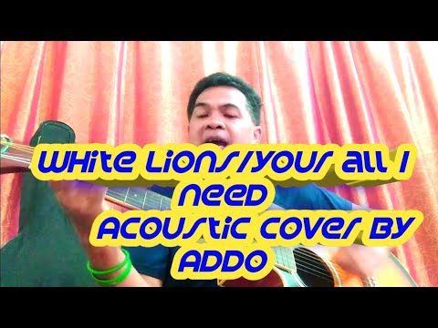 White Lion/Your All I Need Acoustic Cover by Addo Olaco - YouTube